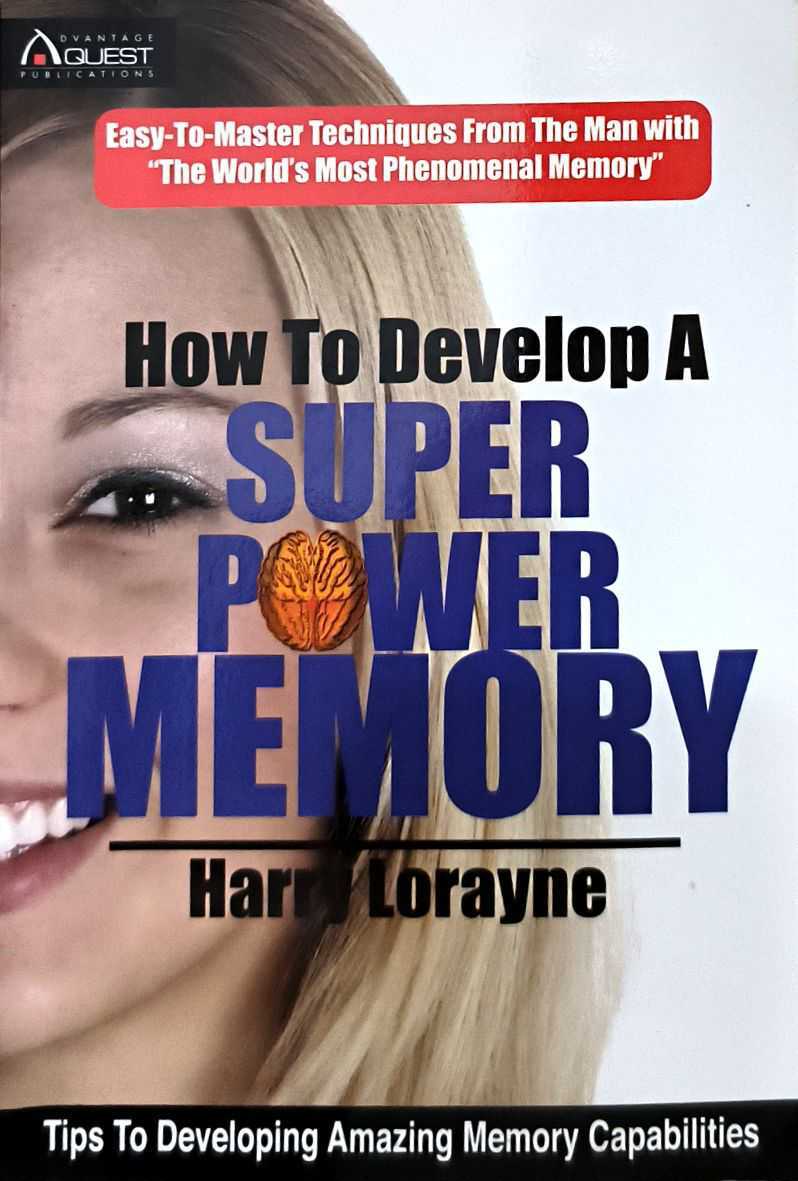 How to Develop a Super Power Memory: Tips to Developing Amazing Memory ...